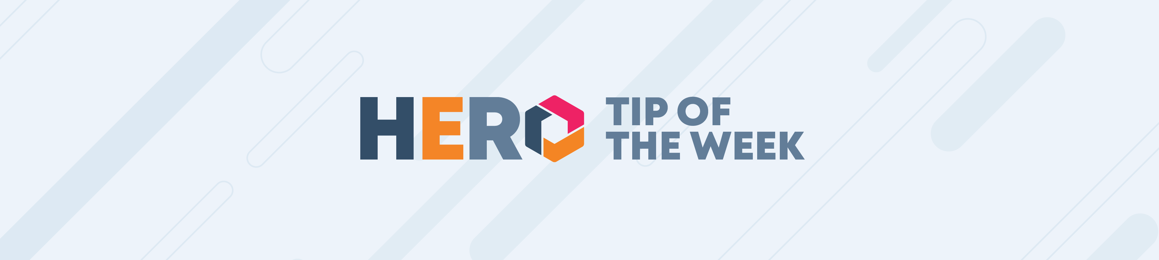 HERO Tip of the Week